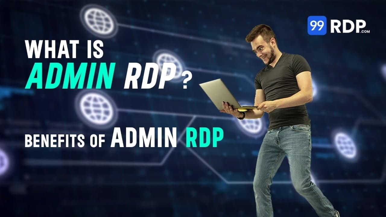 What is Admin RDP? |Benefits of Admin RDP